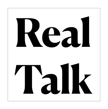 Real Life Talk – Medium