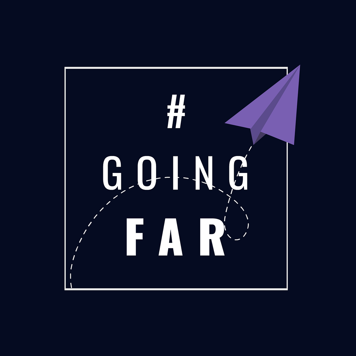 #GoingFar - Medium