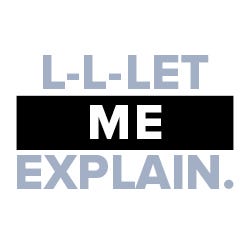 L-L-Let Me Explain – Medium