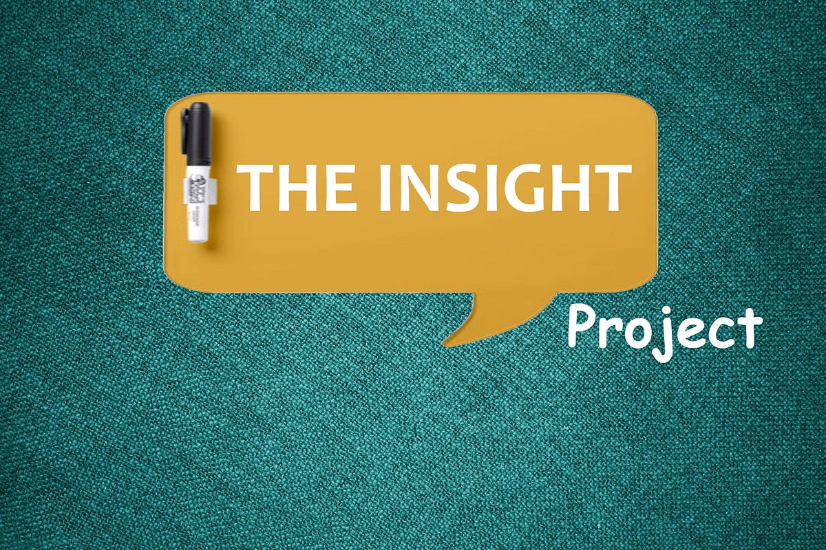 The Insight Project - Medium