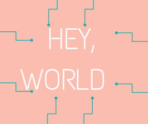 Hey, World – Medium