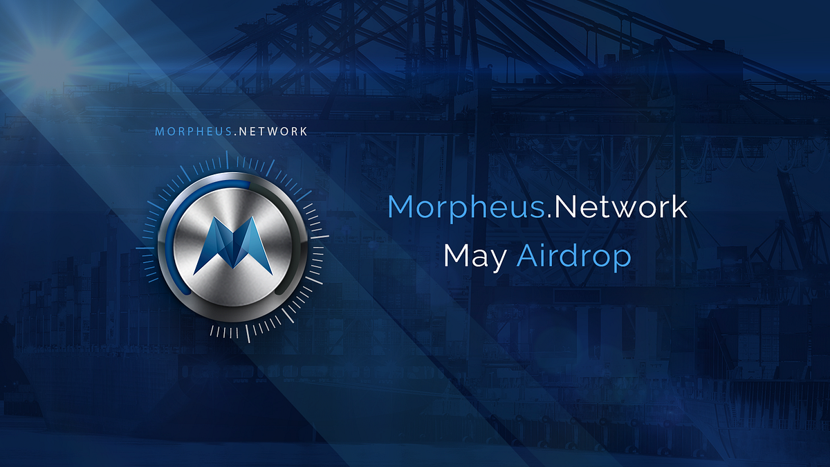 Morpheus.Network’s May Airdrop — Register for Bonus MRPH Tokens! - Morpheus.Network