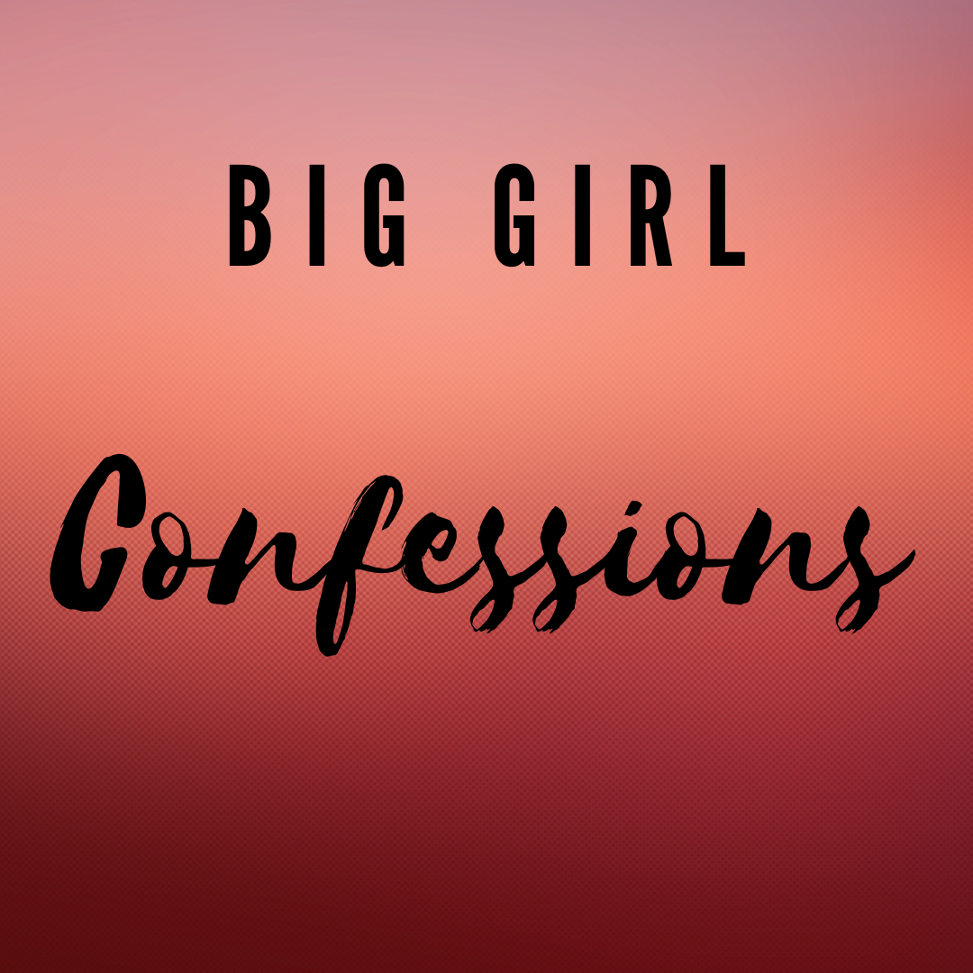 Big Girl Confessions - Medium
