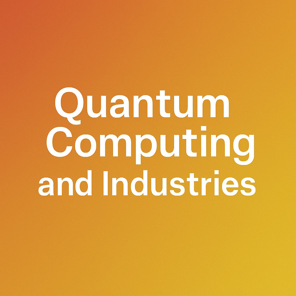 Quantum Computing and Industries - Medium