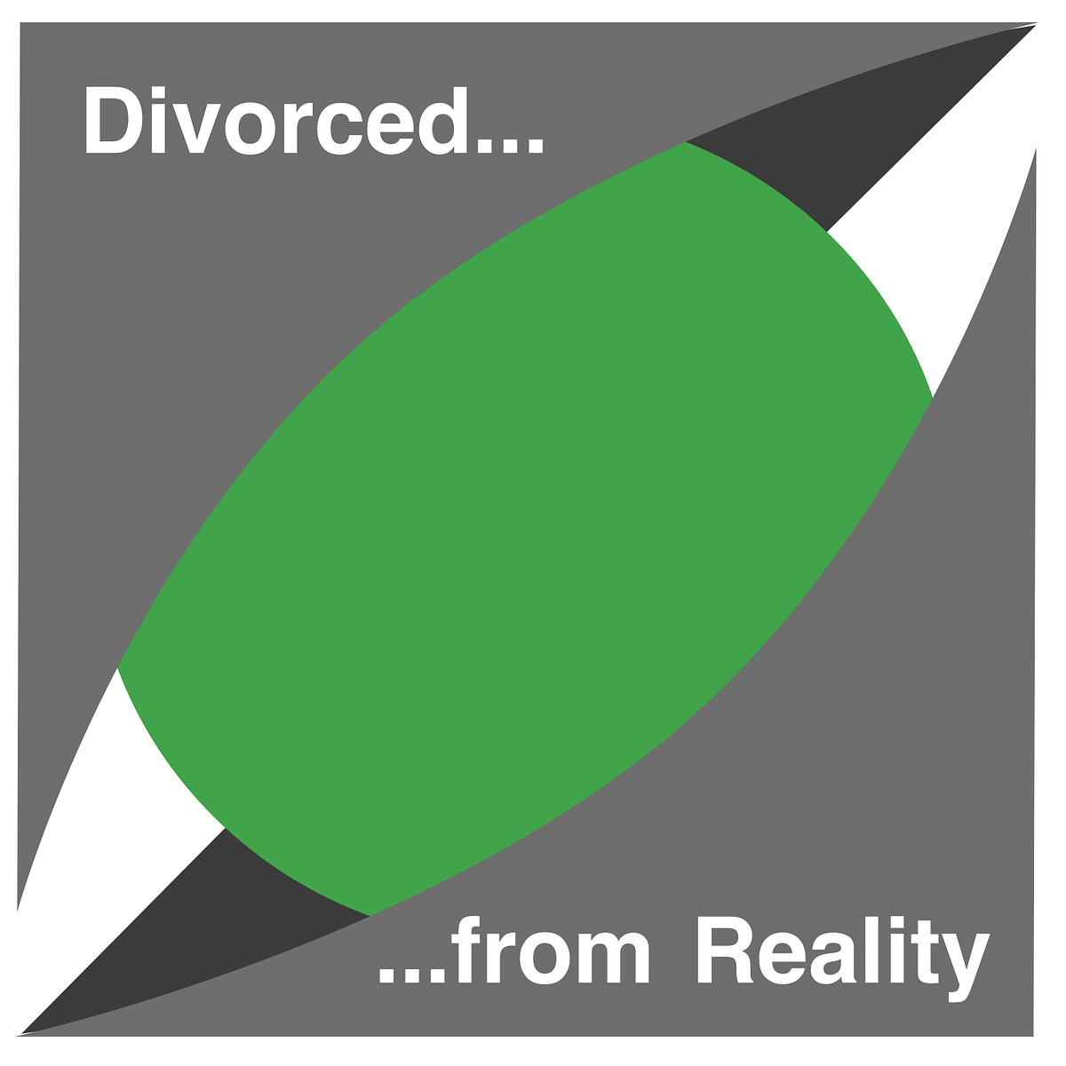 Divorced from Reality - Medium