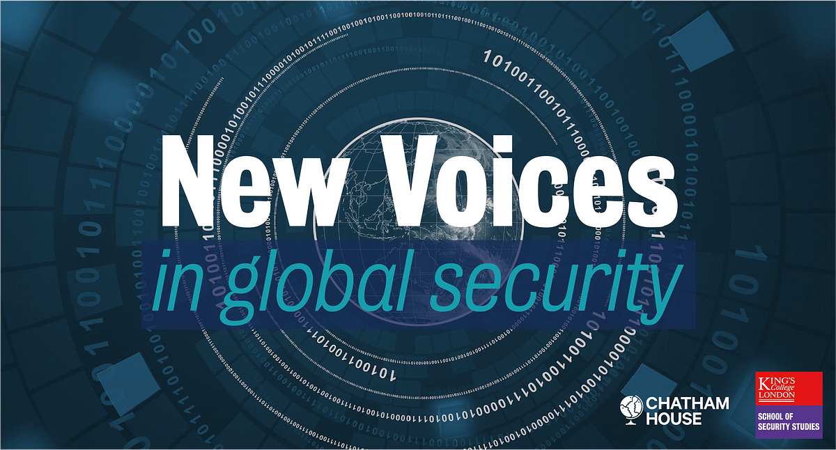 New Voices in Global Security – International Affairs Blog – Medium