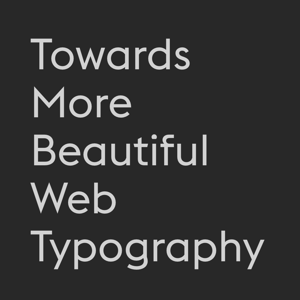 Towards More Beautiful Web Typography – Medium