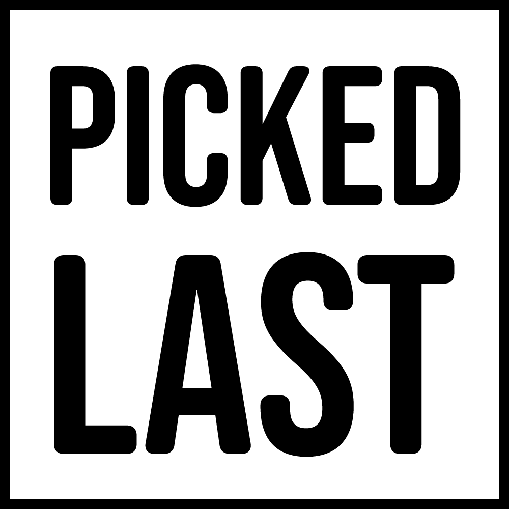 Picked Last - Medium