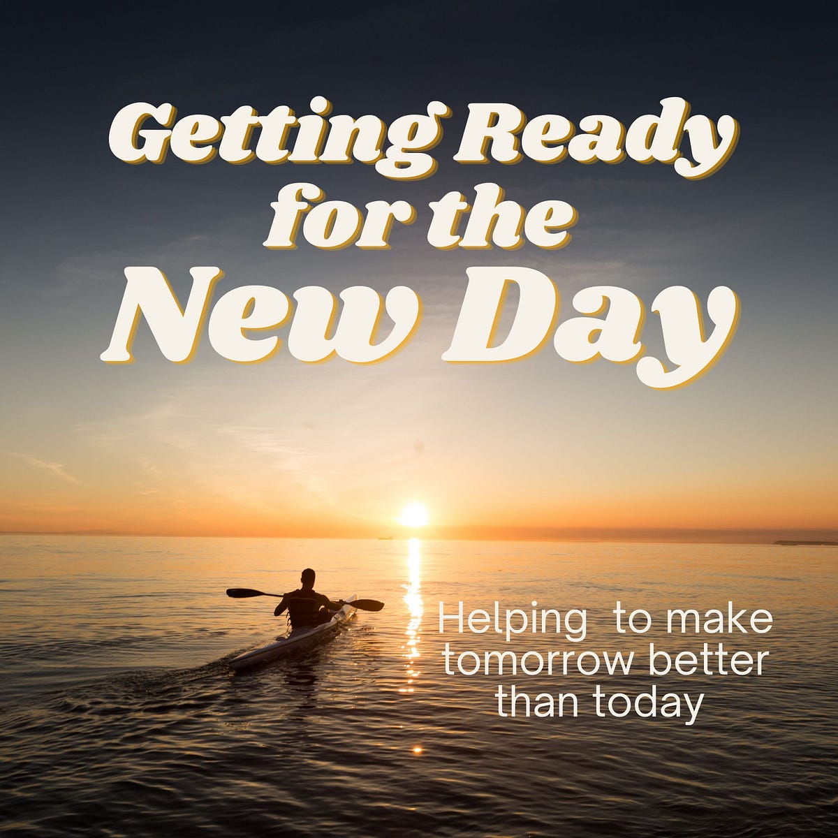 Getting Ready for the New Day – Medium