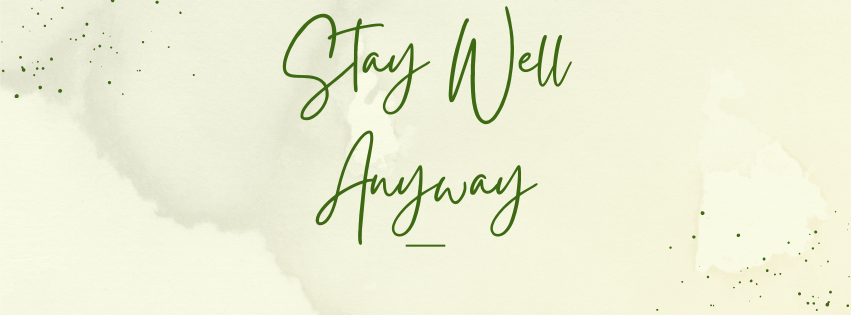 Stay Well Anyway - Medium
