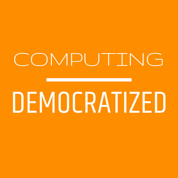 Computing Democratized - Medium