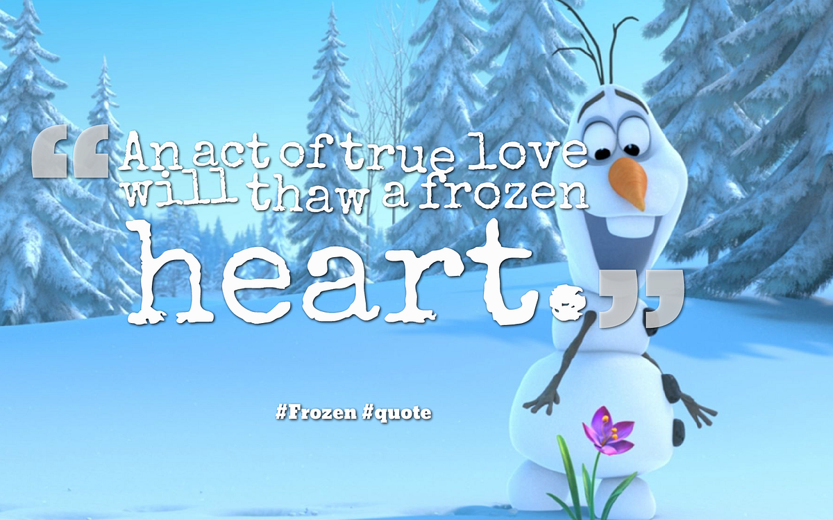 15 Heart-Warming Quotes from ‘Frozen’ – Suri Do – Medium
