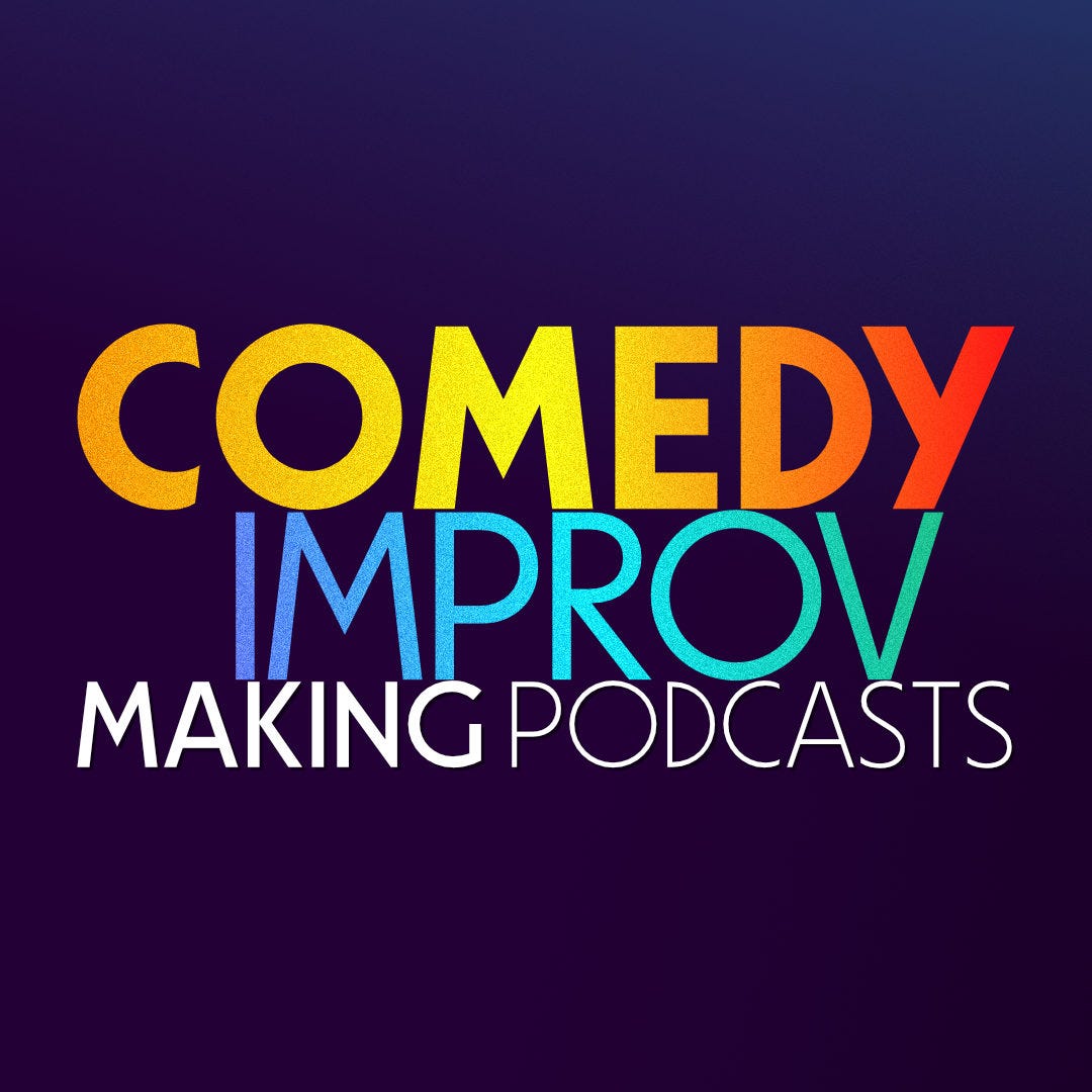 Comedy, Improv, and Making Podcasts - Medium