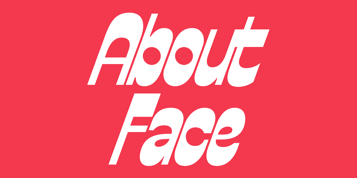 About Face – Medium
