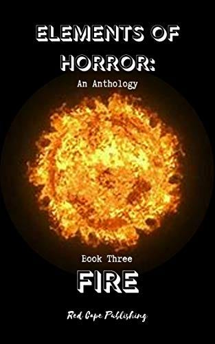 Elements of Horror: Fire - Medium