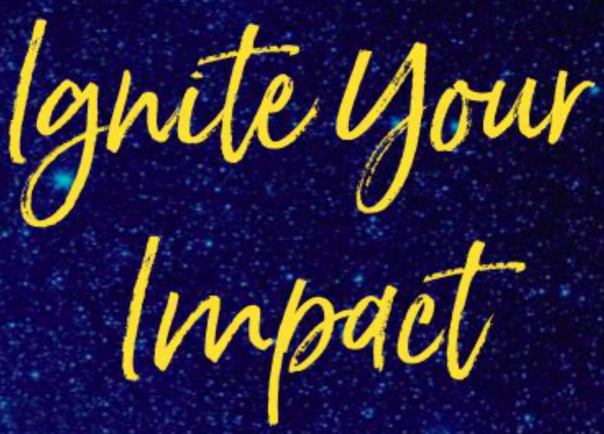 Ignite Your Impact - Medium
