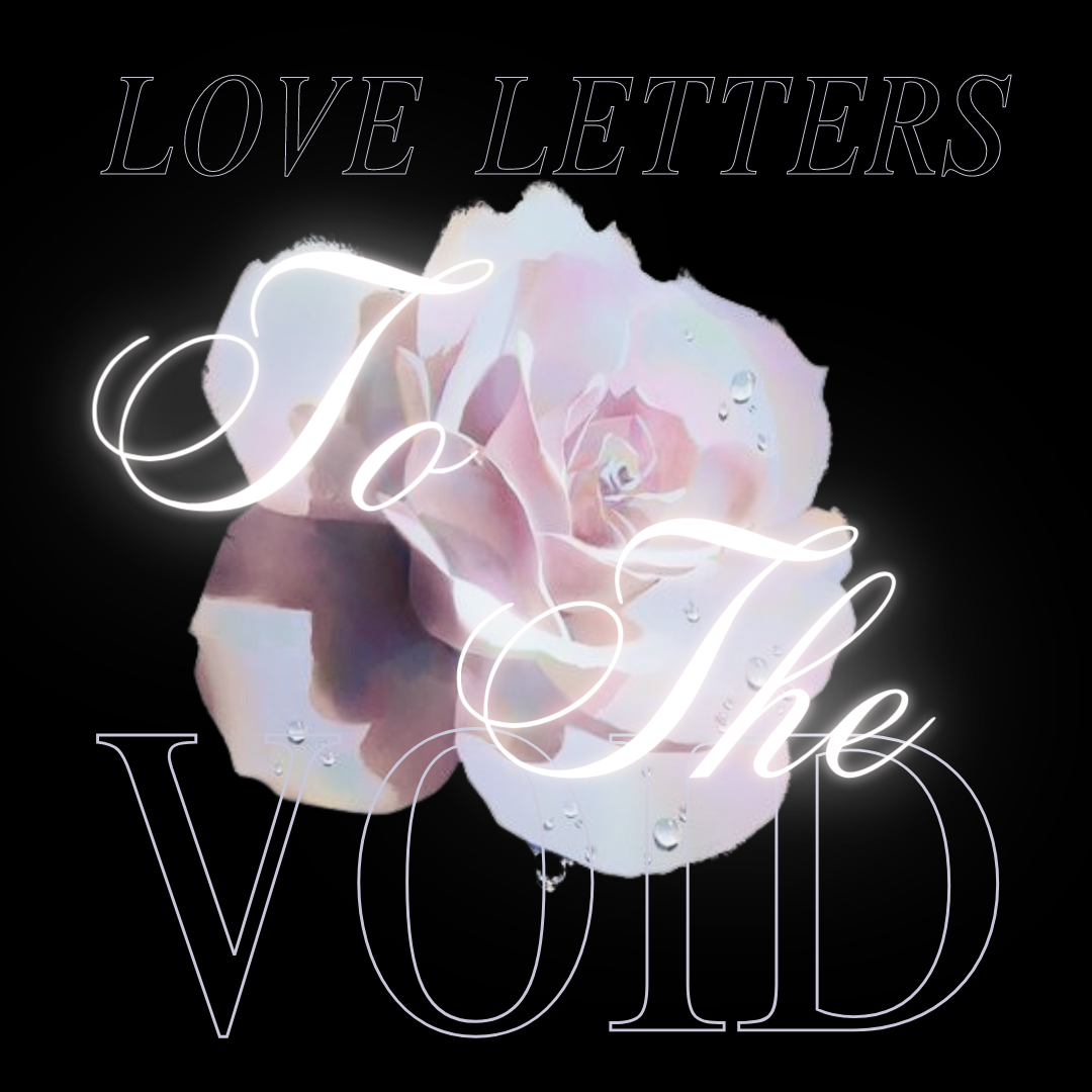 love letters to the void - Medium