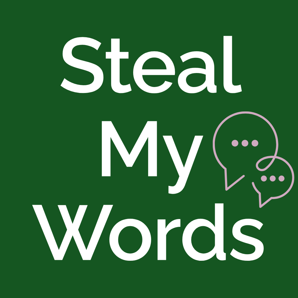 Steal My Words - Medium
