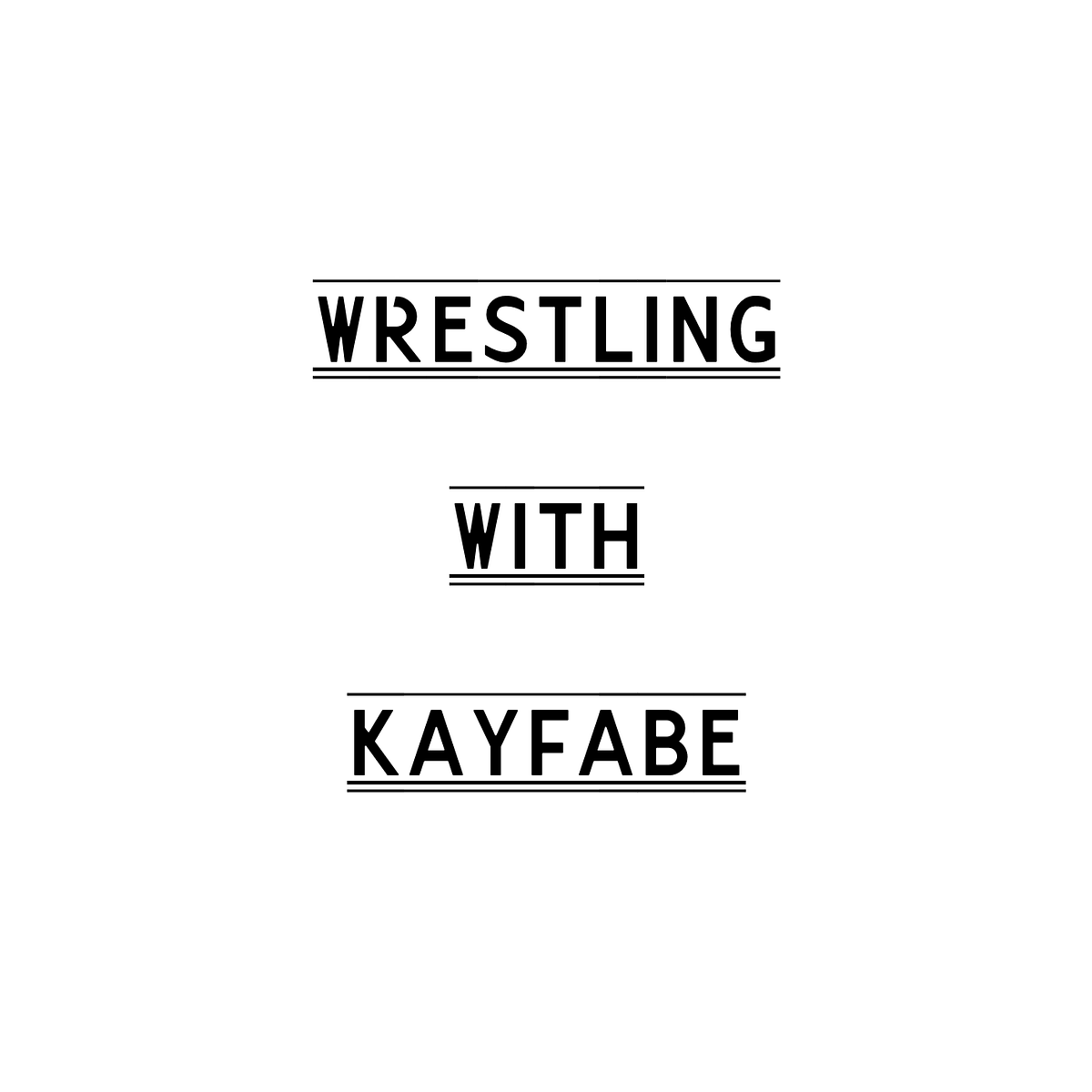 Wrestling With Kayfabe - Medium