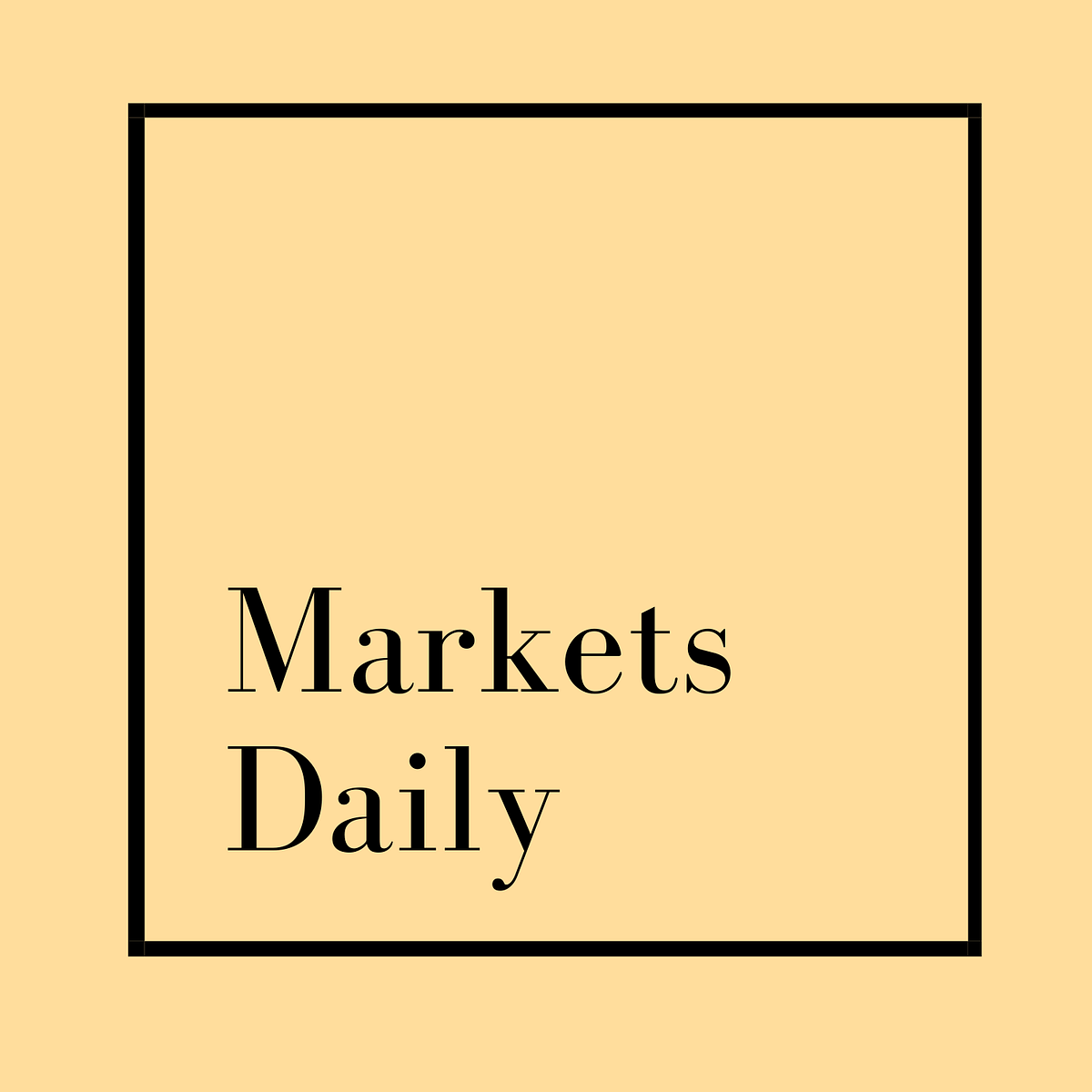 Markets Daily Medium
