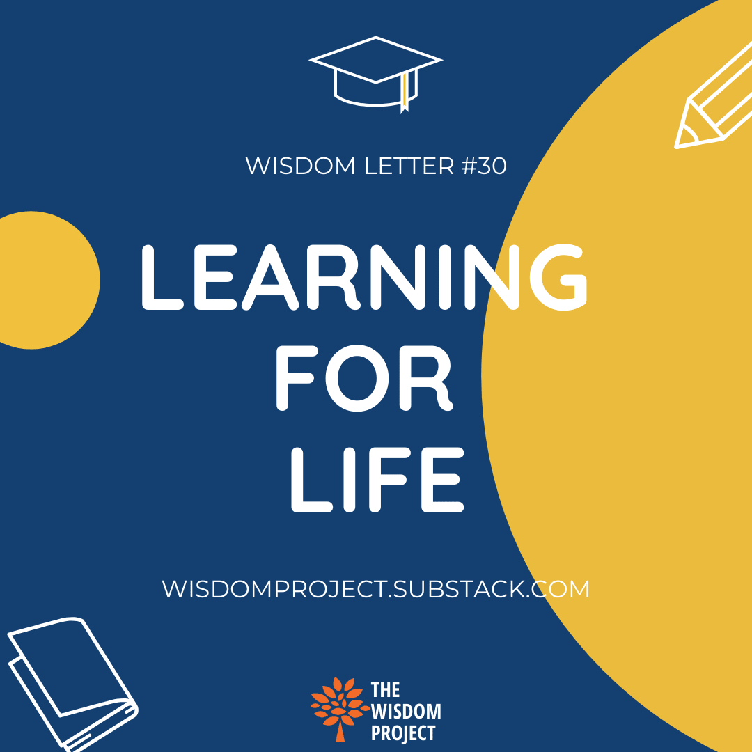 Learning For Life – The Wisdom Project – Medium