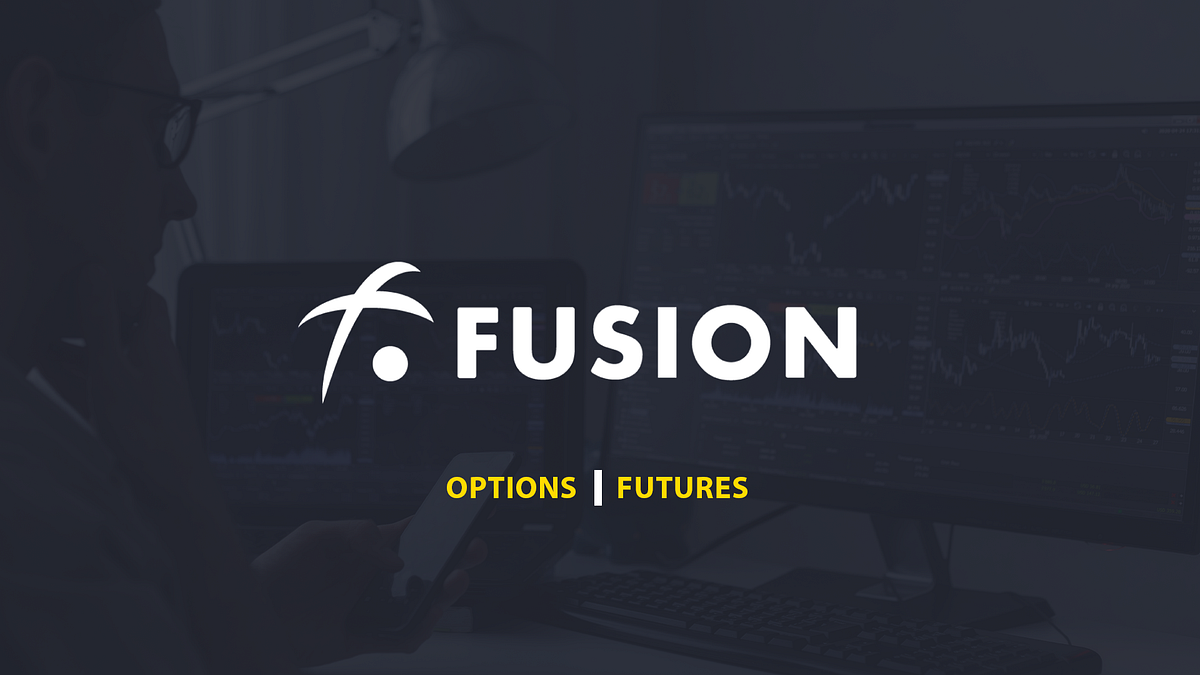 Fusion — Futures and Options. - Medium