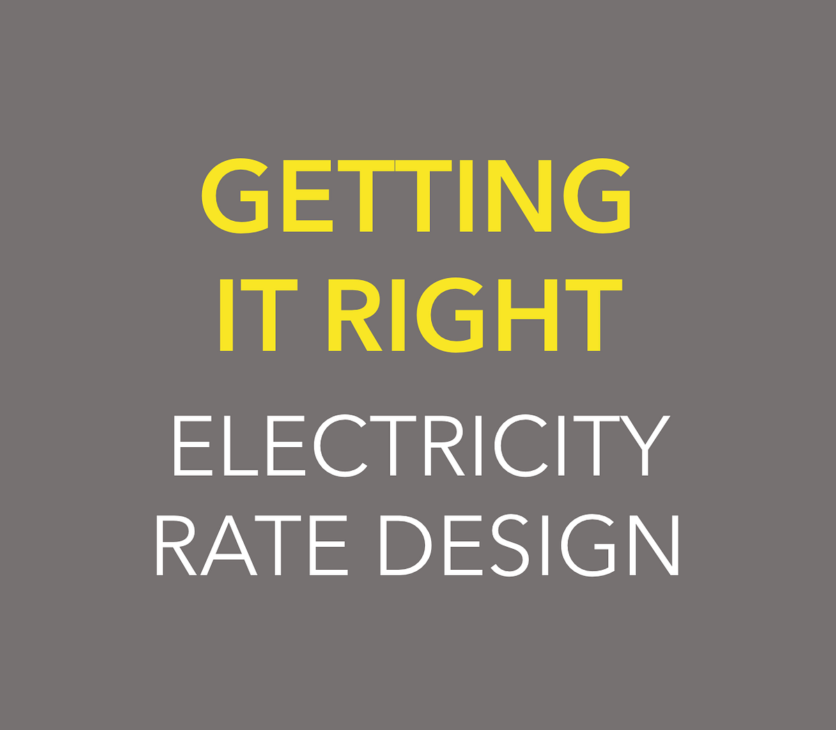 Getting it Right on Electricity Rate Design - Medium