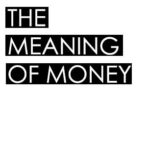 The Meaning of Money - Medium