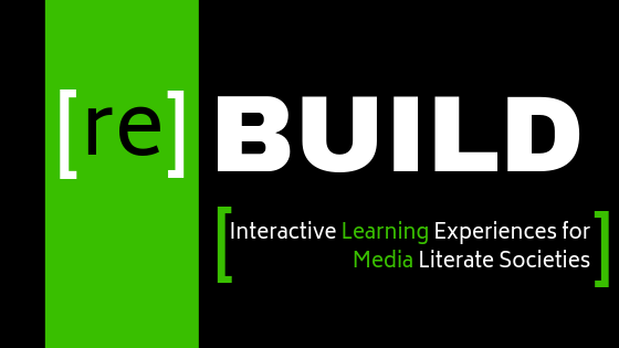 [re]BUILD: Interactive learning experiences for media literate ...