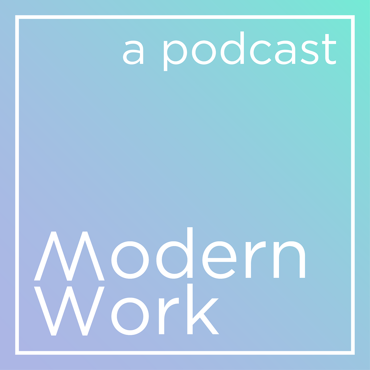 Modern Work Podcast - Medium