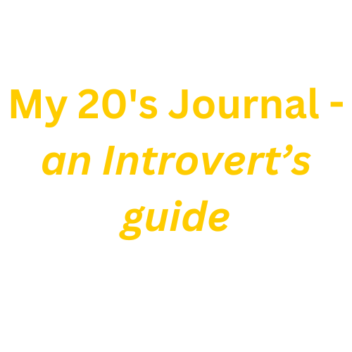 My 20s Journal — an Introvert’s guide - Medium