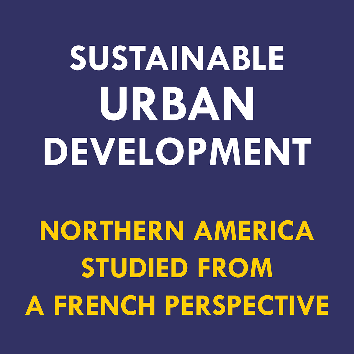 Sustainable urban development : North America studied from a French ...