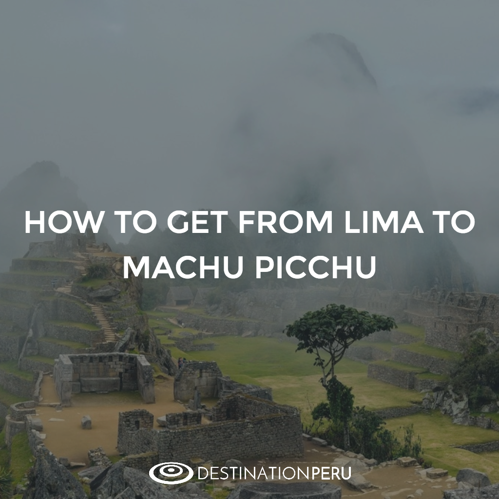 How To Get From Lima To Machu Picchu – Jared Snow Peru – Medium