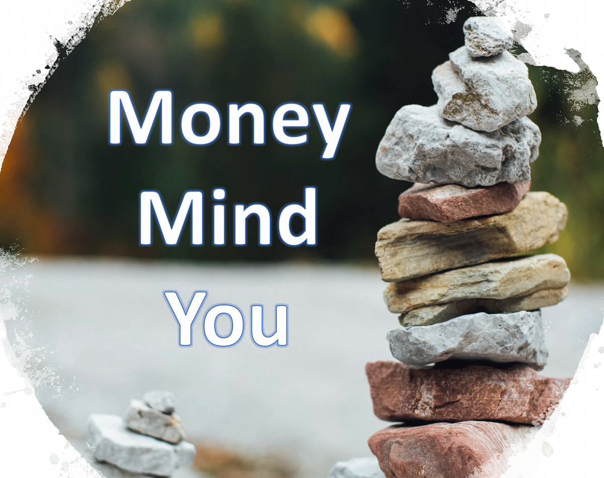 Money, Mind, You - Medium