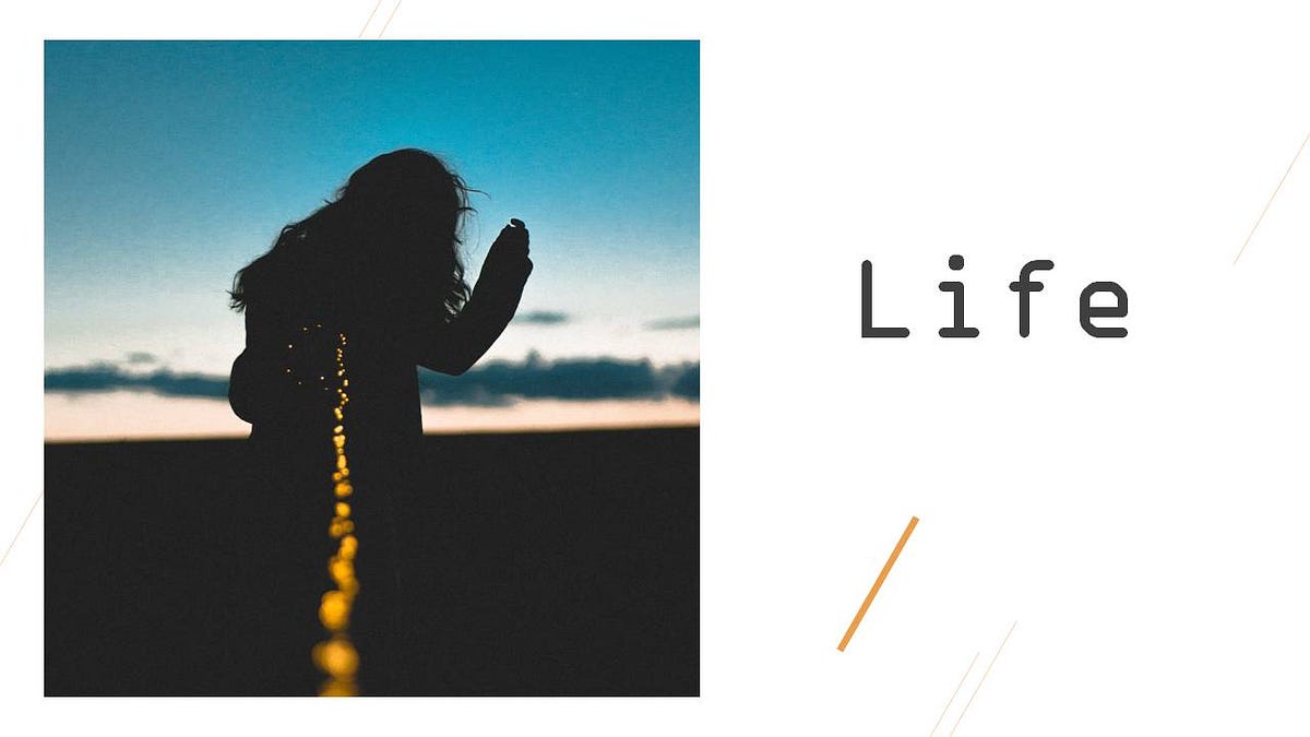 Life – Musing About… – Medium
