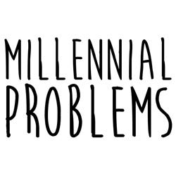 Millennial Problems – Medium
