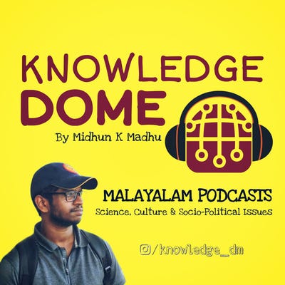 Knowledge Dome Malayalam Podcast – Medium