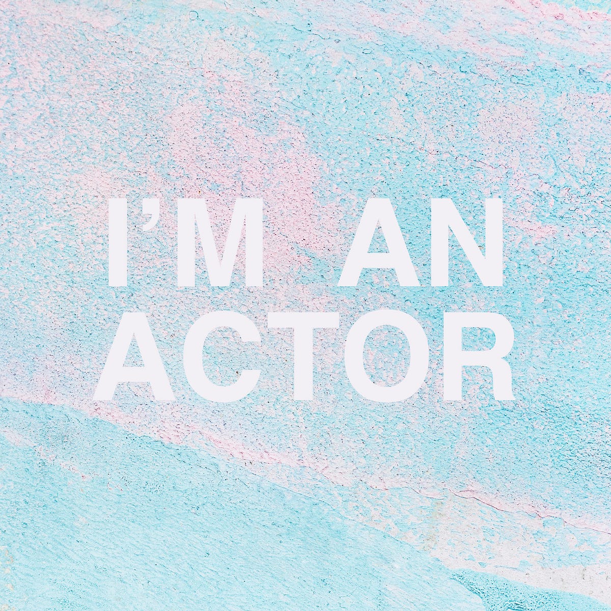 I'm An Actor - Medium