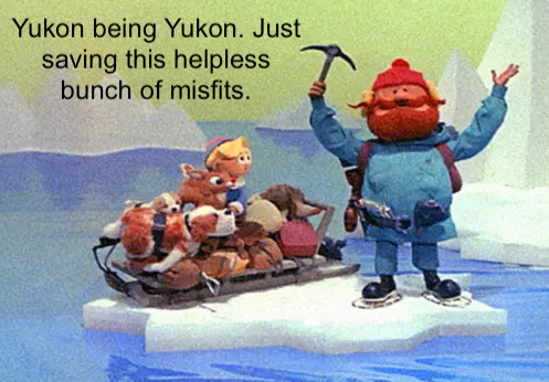 The real hero in the Rankin Bass Rudolph special is Yukon Cornelius