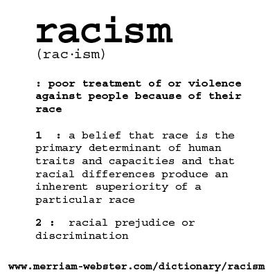 This is the text book definition of the word Racism.