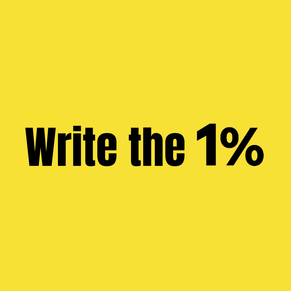 Write the 1% - Medium