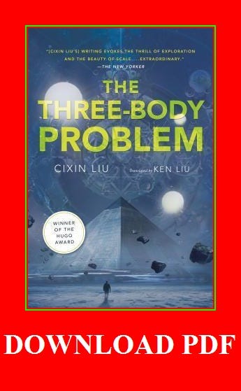 pdf The Three-Body Problem (Remembrance of Earth?s Past, #1) by Liu Cixin - Medium