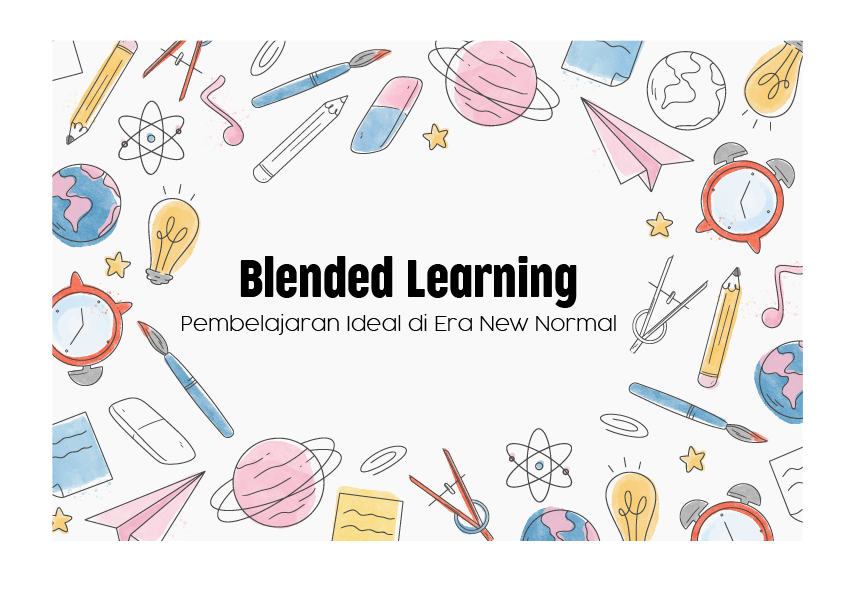 Blended Learning : Metode Pembelajaran Ideal di Era New Normal - Medium