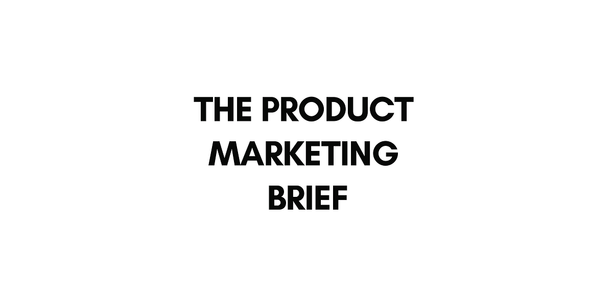 The Product Marketing Brief - Medium