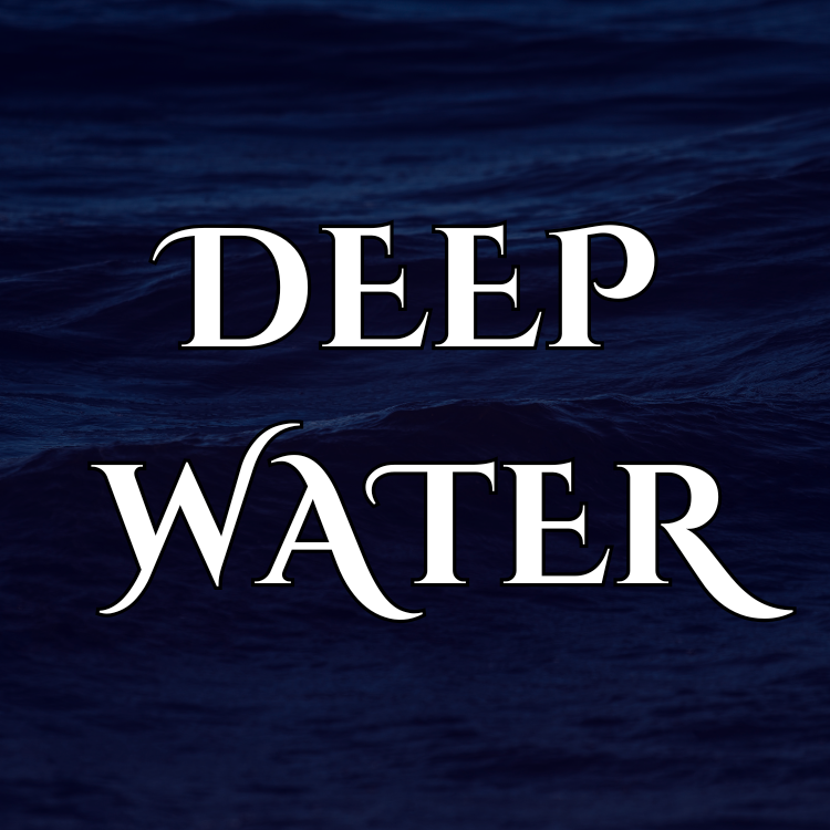 Deep Water - Medium