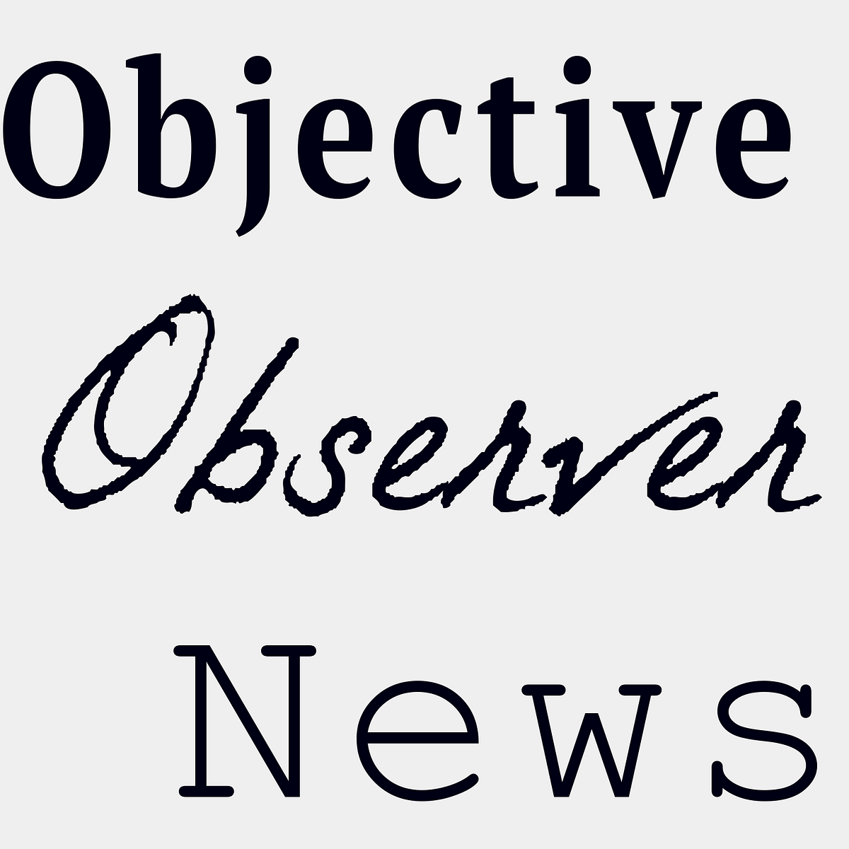 Objective Observer News - Medium
