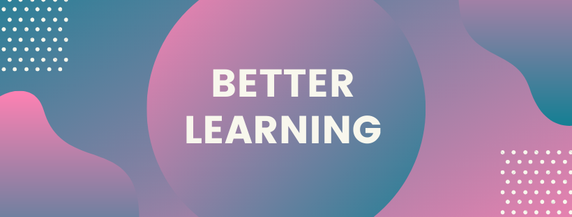 Better Learning - Medium