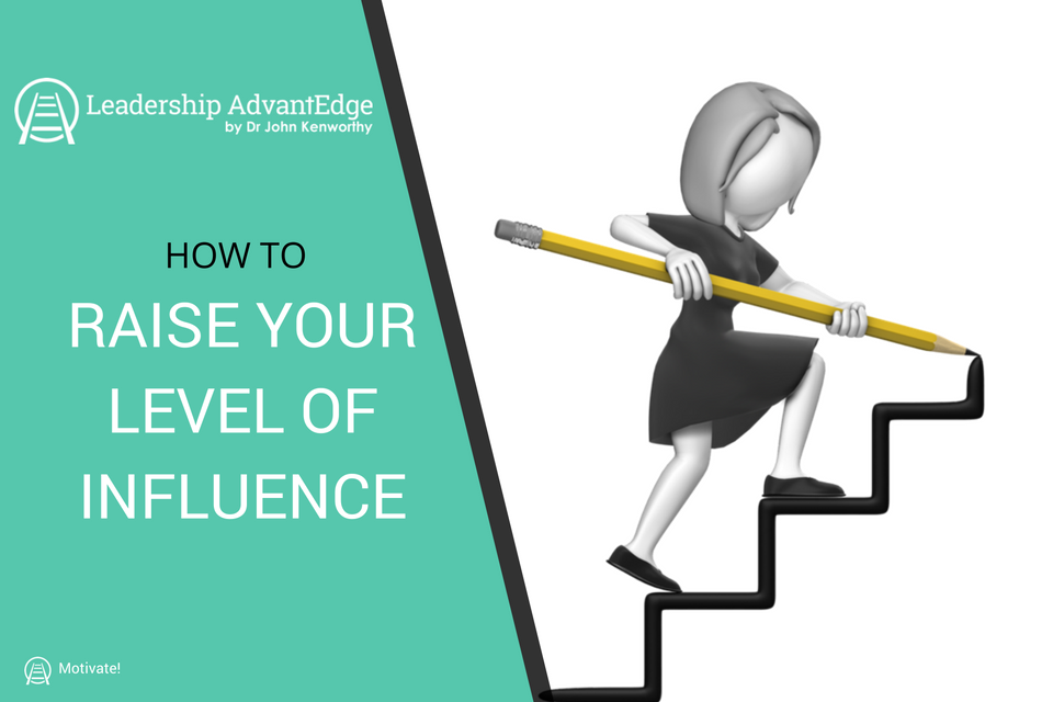 How to Raise your Level of Influence – Leadership AdvantEdge – Medium