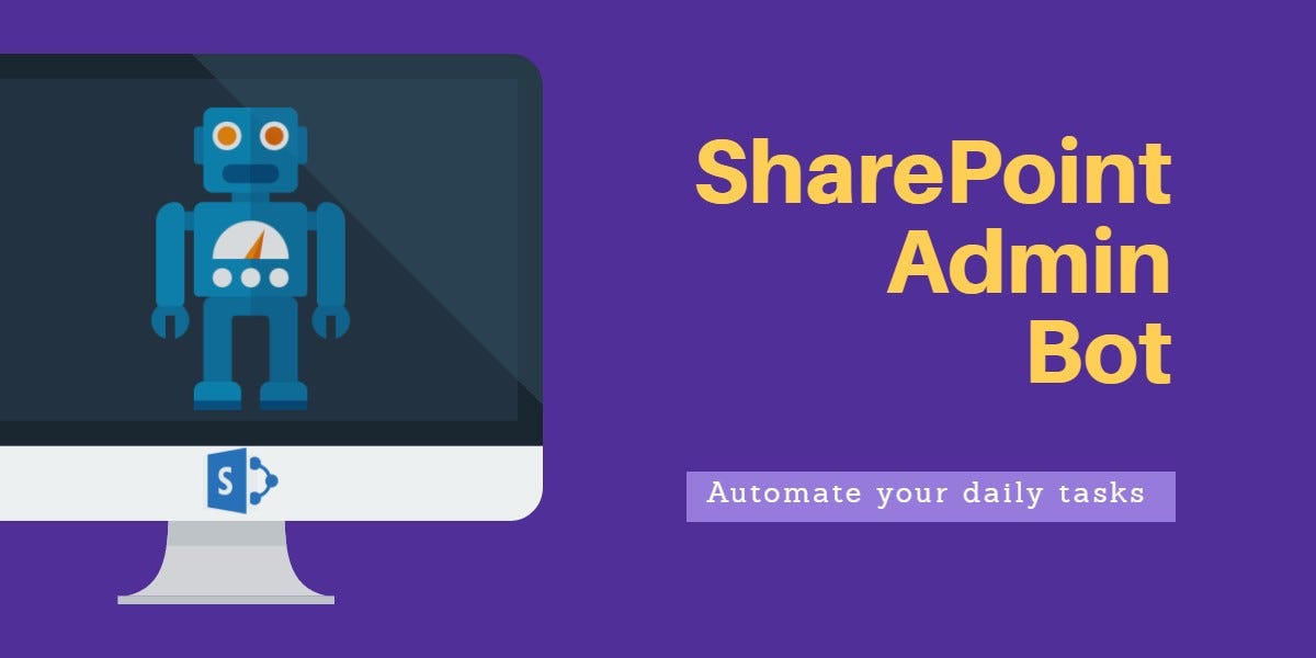 New open source project: The SharePoint Admin Bot – Microsoft Office ...
