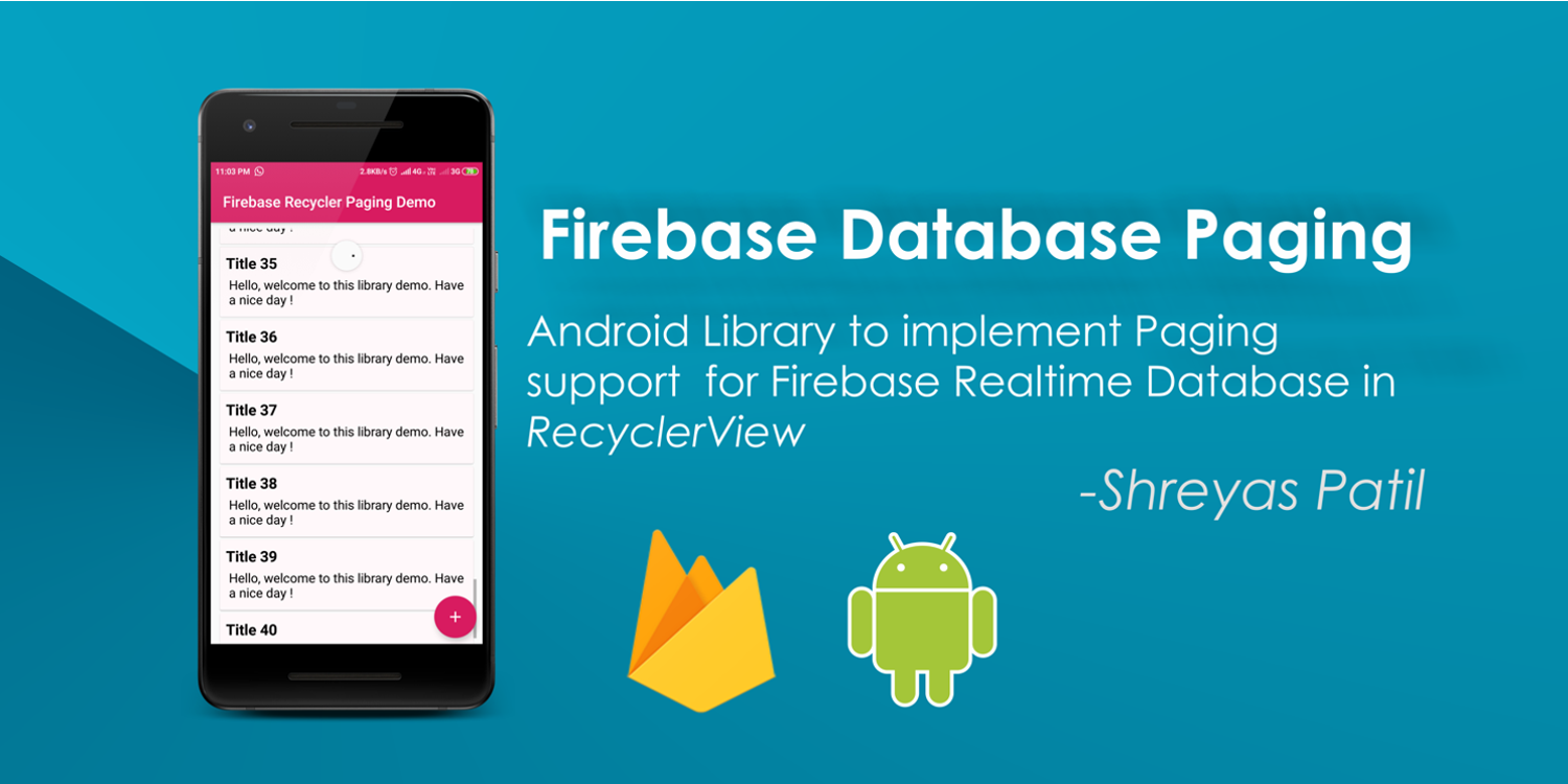Firebase Database Pagination — Android 🔥 Proandroiddev